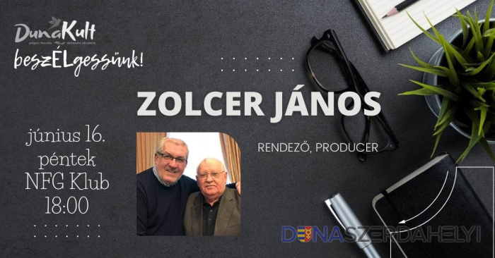 DunaKult Est: Zolcer János - Gorbacsov titkai | Dunaszerdahelyi